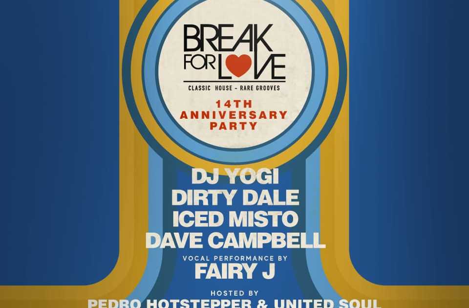 Break For Love 14 Year Anniversary Party with DJ Yogi, Dave Campbell ...