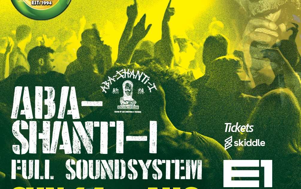 Jungle Splash presents Aba Shanti I New Full Sound at E1, London