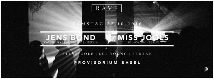 Rave with Jens Bond & Miss Jools en Provisorium, Basel