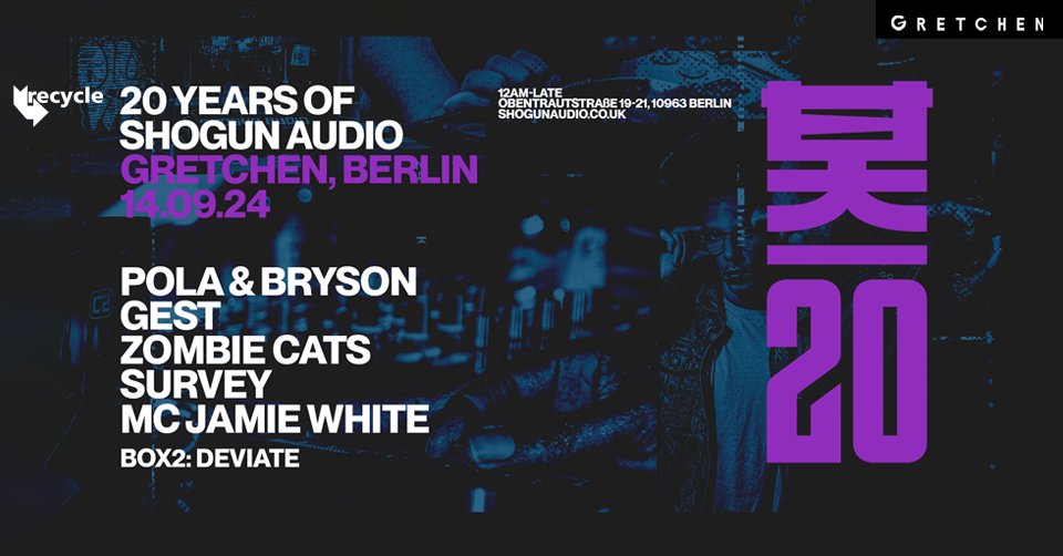 Recycle presents: 20 Years of Shogun Audio feat. Pola & Bryson, GEST ...