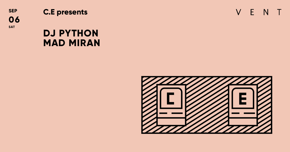DJ Python , mad miran / C.E presents at VENT, Tokyo
