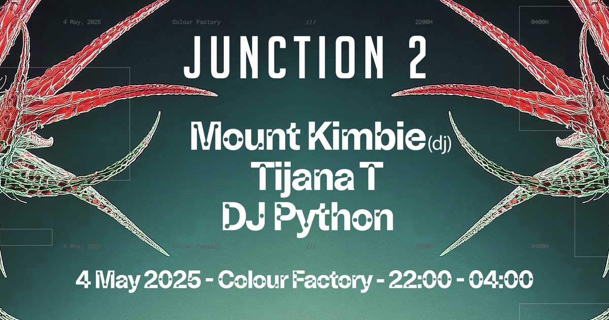 Junction 2 presents Mount Kimbie, DJ Python and Tijana T at Colour Factory, London