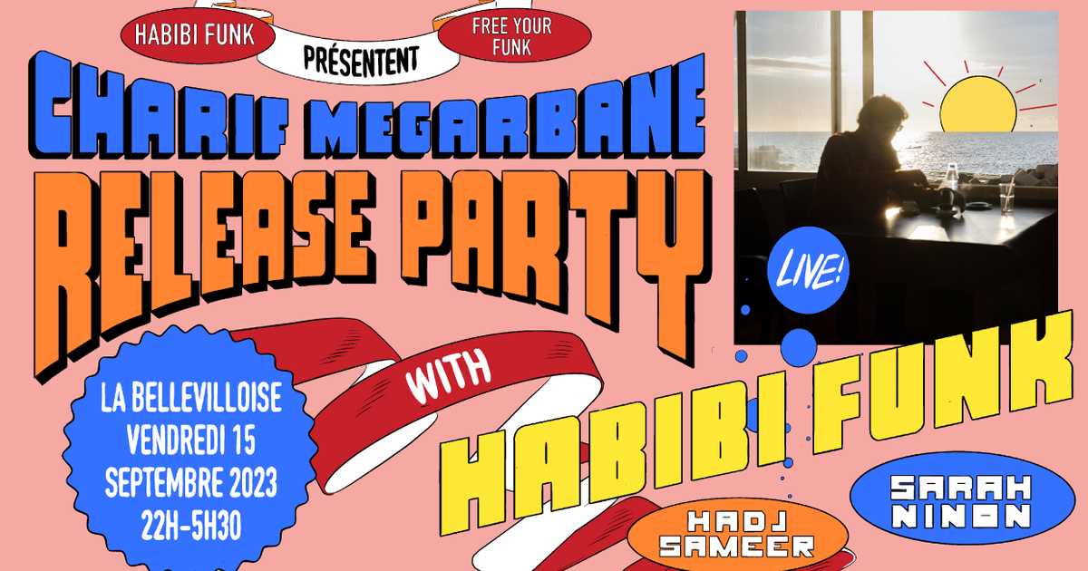 Free Your Funk: Habibi Funk & Charif Megarbane Release Party at La ...