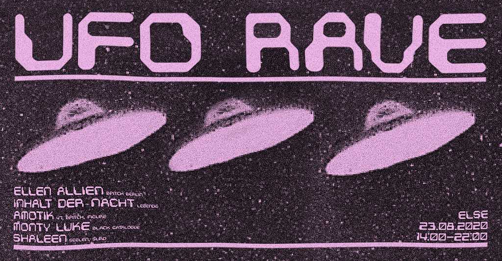 UFO Rave Open Air with Ellen Allien, Inhalt der Nacht & More bei Else ...