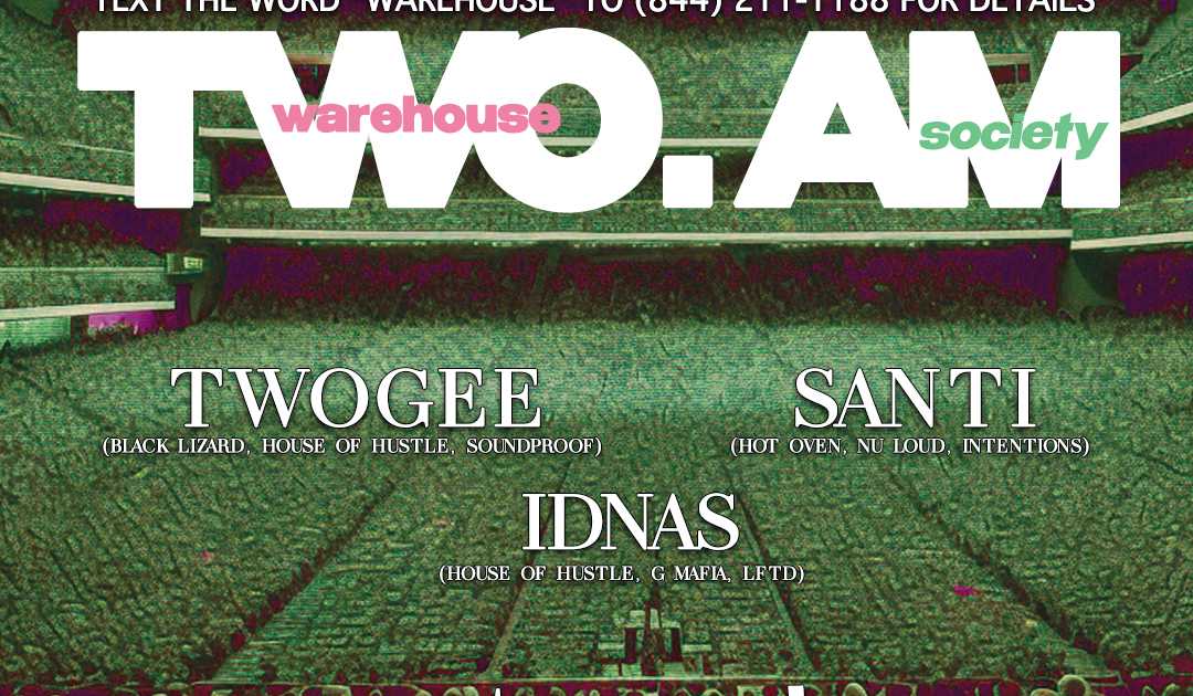 TWO-AM: Warehouse Society #012 with TwoGee & Santi at TBA - Secret ...