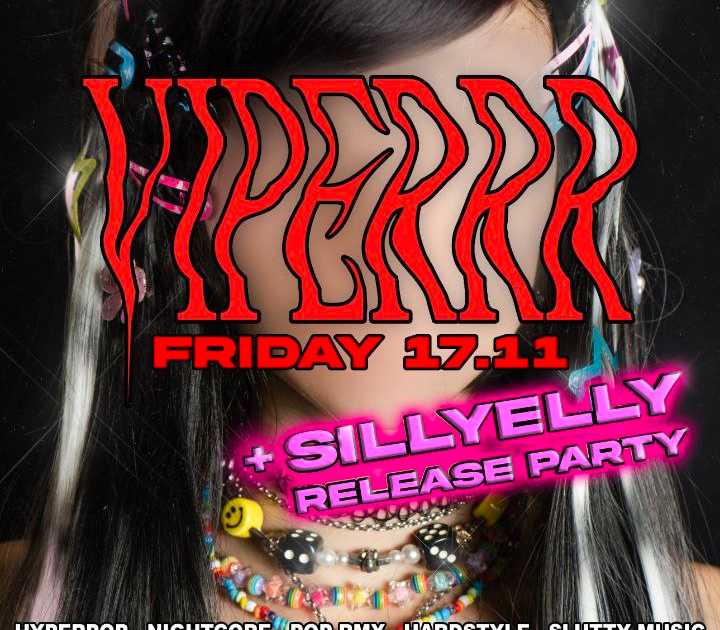 Viperrr Night with SillyElly Release Party - HyperPop - HardTechno at ...