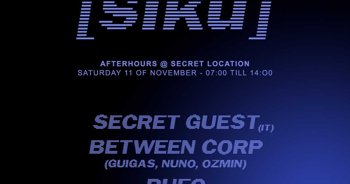 Siku Series presents: Secret Guest, Between Corporation & Rufo at TBA ...