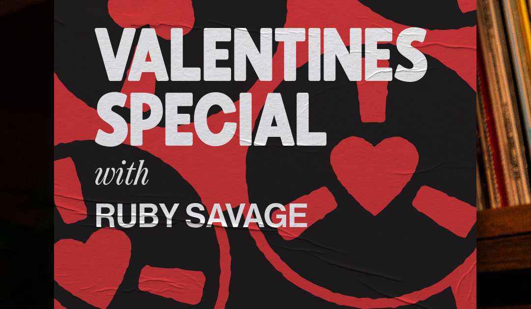 Valentine's Day Special w/ Ruby Savage - SOLD OUT at Cafe 1001, London