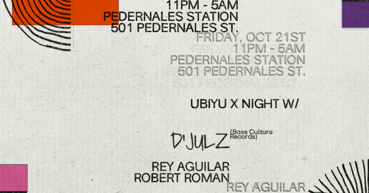ubiyu x night with D'Julz (Bass Culture Records/France) at Pedernales ...