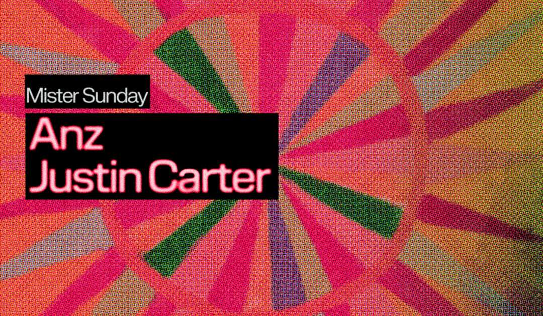 Mister Sunday: Justin Carter & Anz at Nowadays, New York City