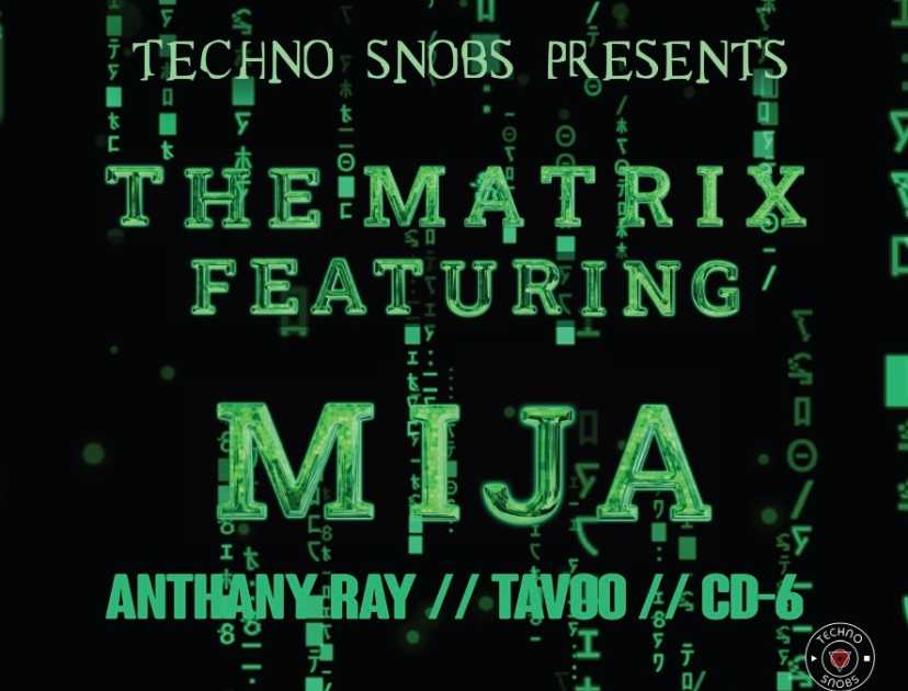 Techno Snobs presents: The Matrix [Feat. Mija] at TBA - Phoenix , Phoenix