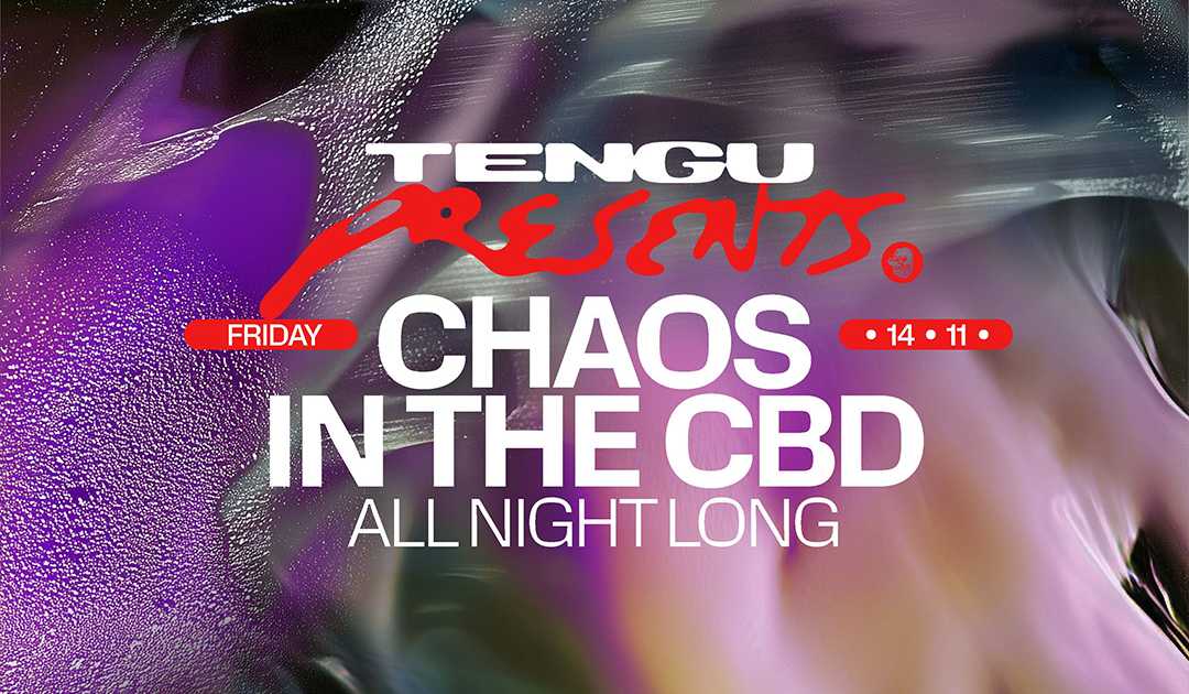 Tengu presents: Chaos In The CBD All Night Long at Yamamori Tengu, Dublin