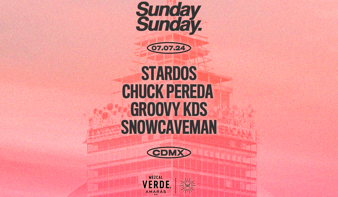 Sunday Sunday CDMX: 07.07.24 at Sunday Sunday, Mexico City