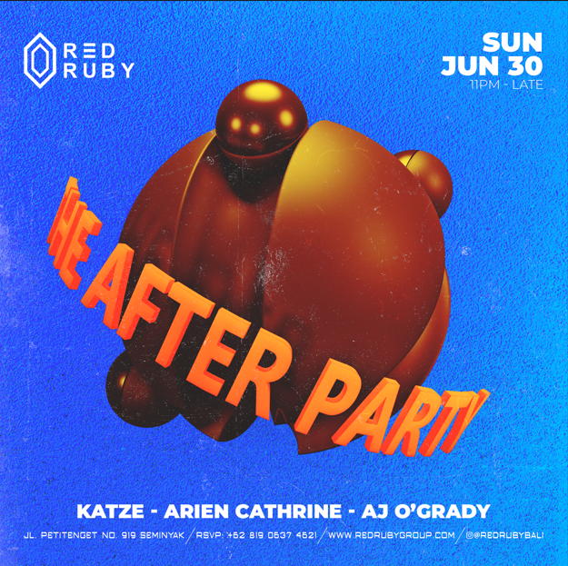 THE AFTER PARTY at Red Ruby, Bali