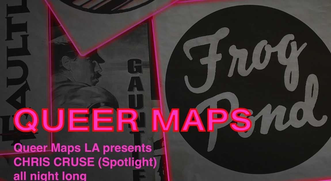 Queer Maps 2.0 at Navel, Los Angeles