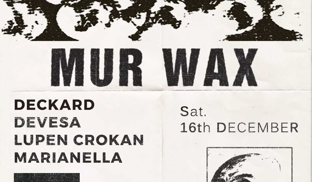 Zutz Club: Mur Wax with Deckard, Devesa, Lupen Crokan, Marianella at ...