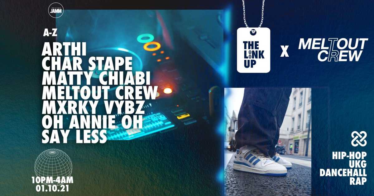 The Link-Up x Meltout Crew: Hip-Hop x UKG x Dancehall x Rap at Brixton ...