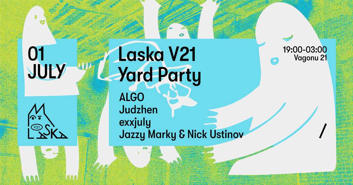 Laska V21 Yard Party - ALGO - Judzhen - Jazzy Marky & Nick Ustinov ...