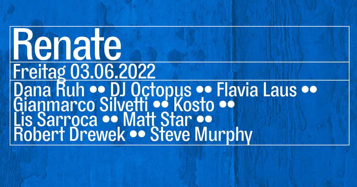 Freitag with Dana Ruh, Flavia Laus, DJ Octopus, Lis Sarroca at Renate ...