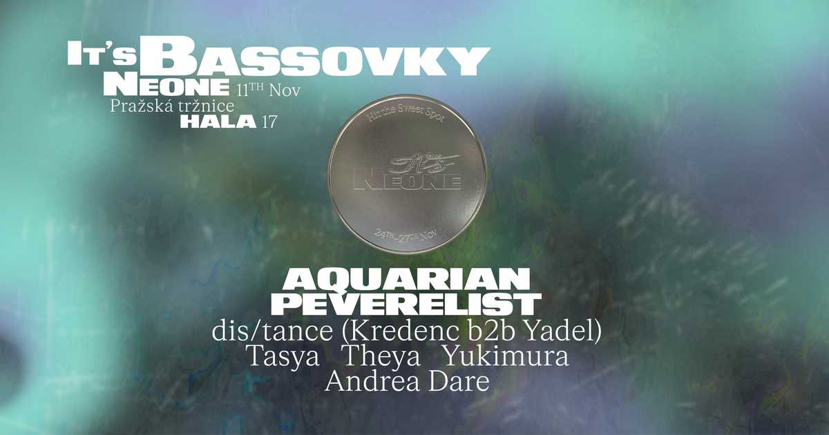 NEONE: It's Bassovky with Aquarian, Peverelist, Tasya, Theya, dis/tance ...