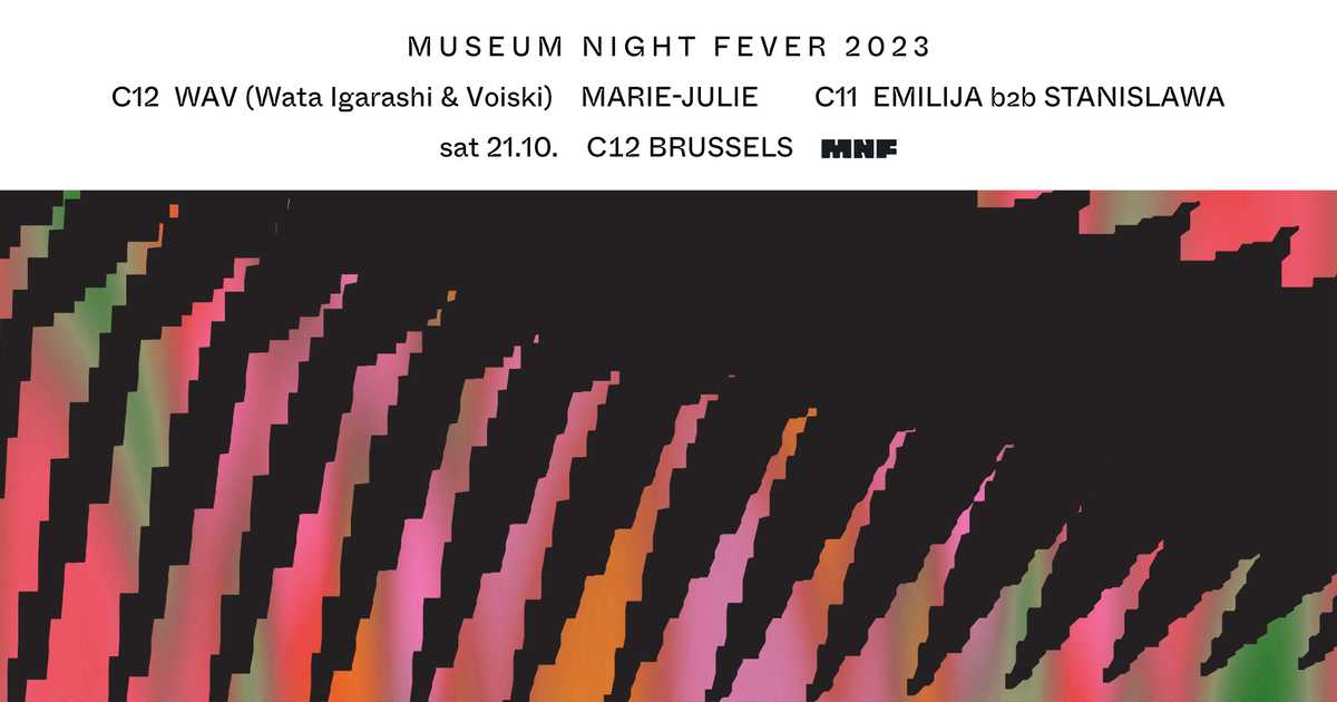 C12 x Museum Night Fever at C12, Brussels