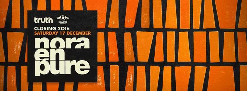 Truth Closing Party 2016 ft. Nora En Pure, Visionkids & More en Truth ...