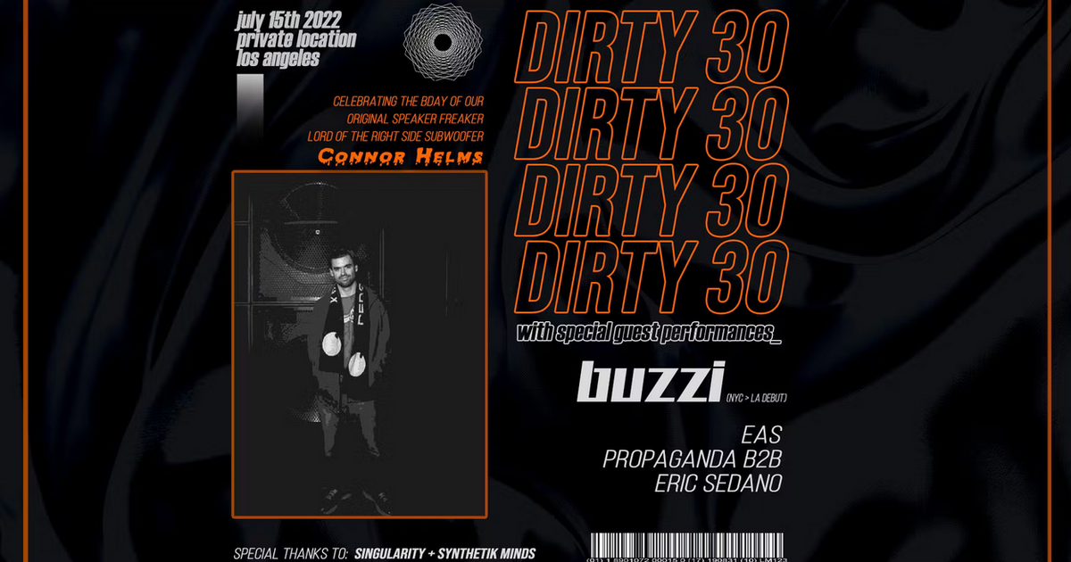 Connor’s Dirty 30 ft. Buzzi, EAS, Eric Sedano, Propaganda at TBA - Los ...