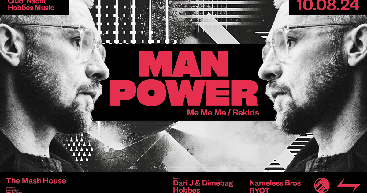 Man Power [three hour set] ⥊ Hobbes Music ⥊ Club_Nacht at The Mash ...