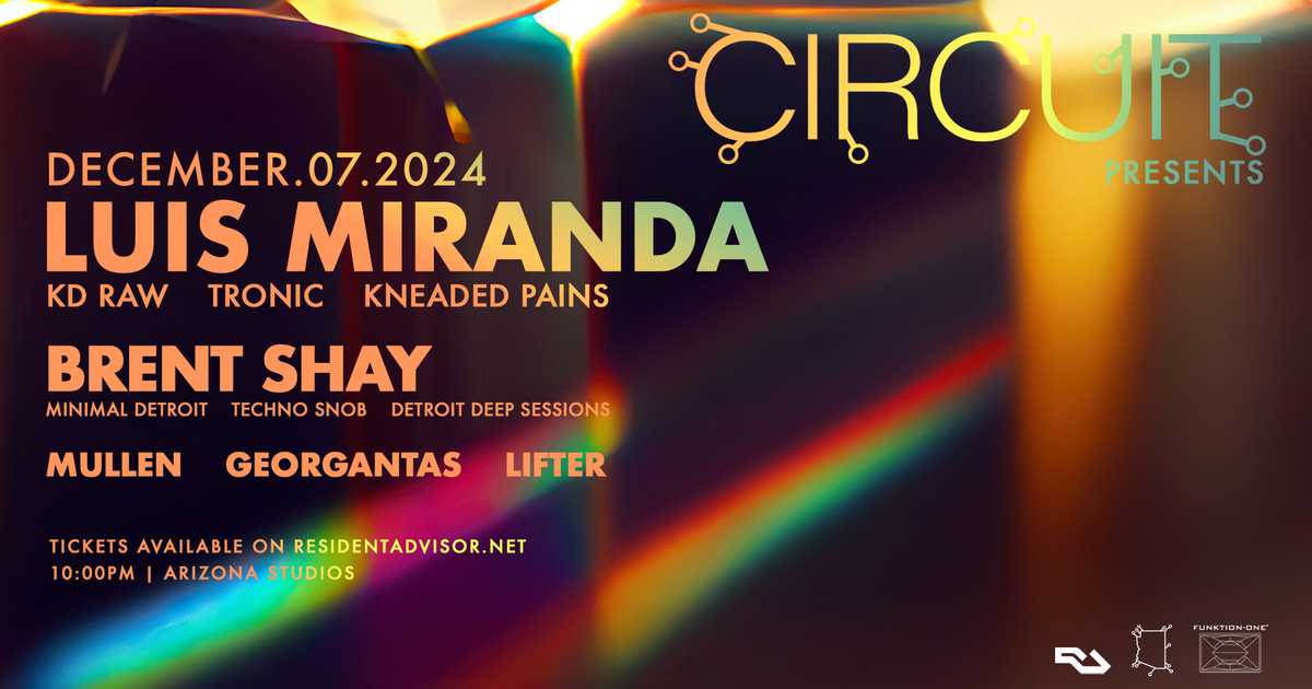 Circuit presents LUIS MIRANDA at TBA - Undisclosed, Phoenix