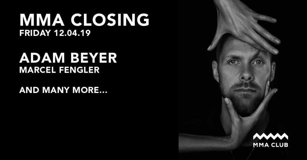MMA Closing x Adam Beyer at MMA Club, Munich