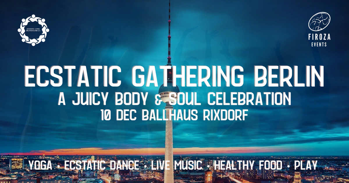 Ecstatic Gathering Berlin at Ballhaus Rixdorf, Berlin