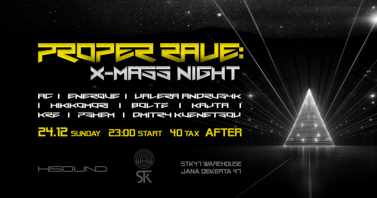 PROPER RAVE: XMASS NIGHT at STK - Dekerta 47, Krakow