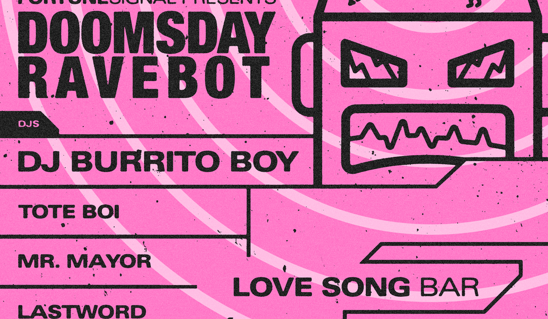 DOOMSDAY RAVEBOT EP RELEASE PARTY with DJ Burrito Boy at The Love Song ...