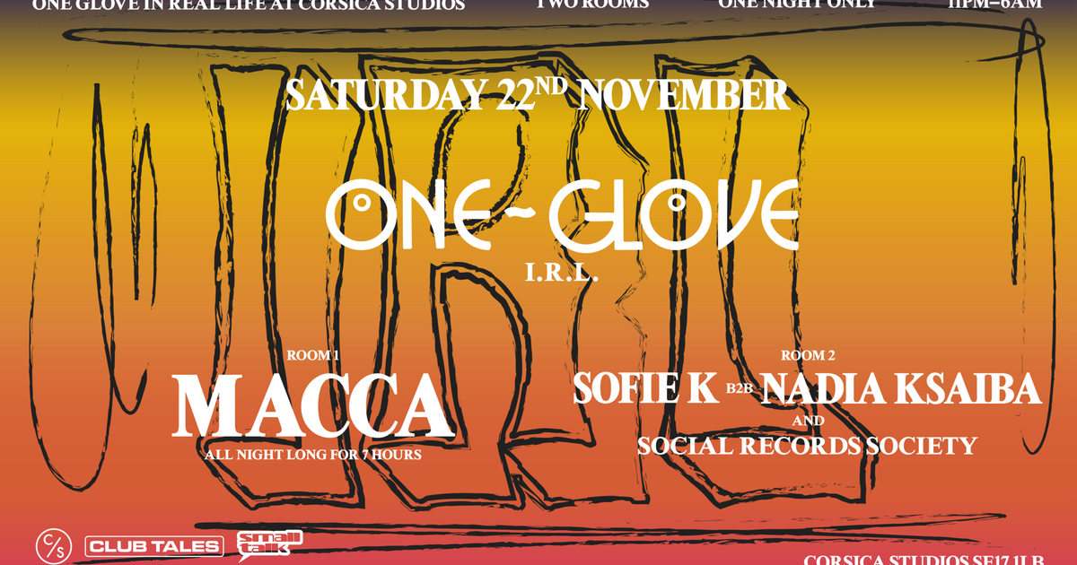 One Glove IRL with Macca All Night Long - SOLD OUT at Corsica Studios ...