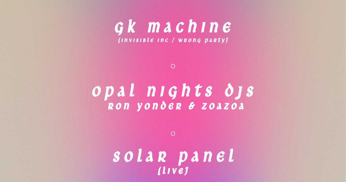 Opal Nights - GK Machine, Ron Yonder & Zoazoa, Solar Panel en The ...
