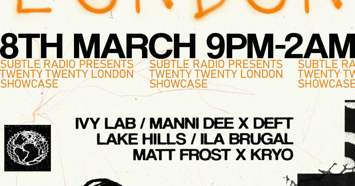 Subtle Radio presents: TWENTY TWENTY LONDON SHOWCASE at The Hackney ...