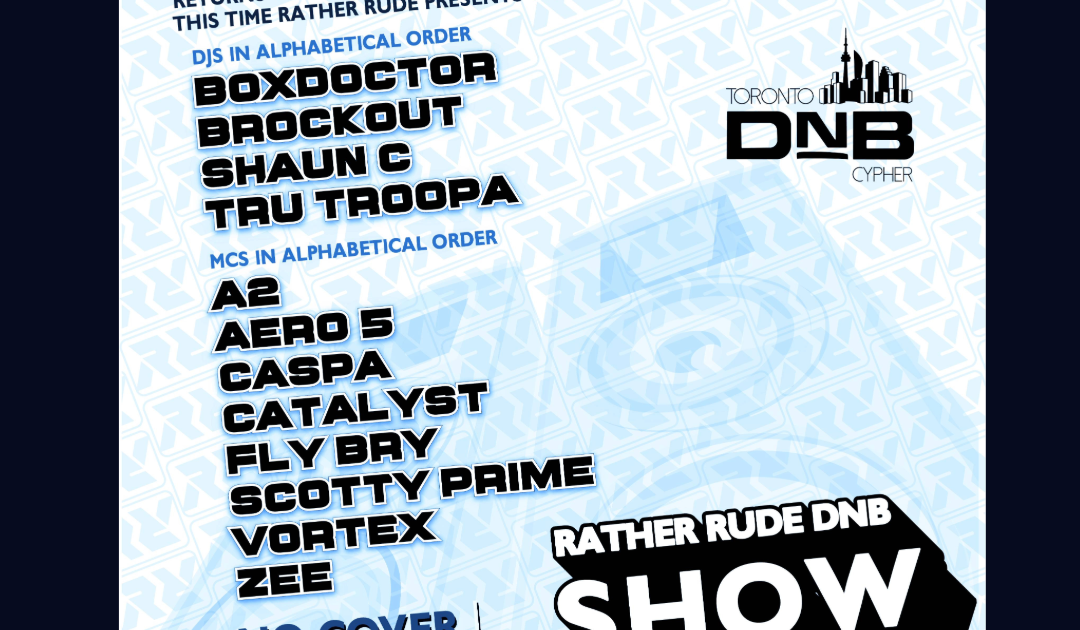 Rather Rude DnB Showcase - Part 4 at Boogie, Toronto