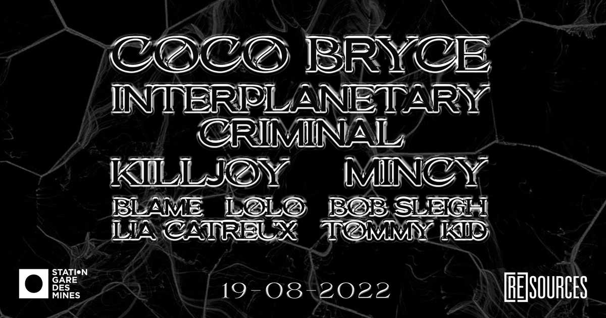 [re]sources avec Coco Bryce, Interplanetary Criminal, Killjoy, Mincy at ...