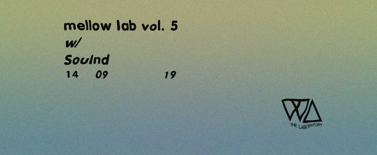 Mellow Lab Volume 5 with Soulnd (Aatm) en The Laboratory Sofia, Sofia