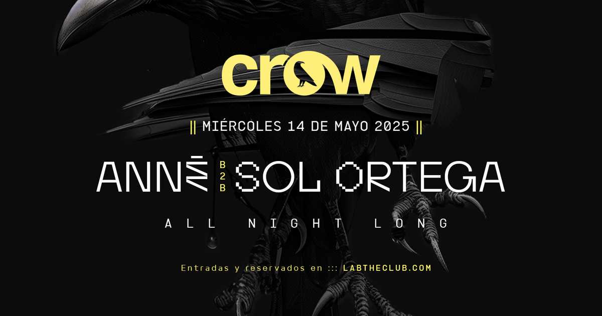Crow Techno Club with ANNĒ B2B Sol Ortega ALL NIGHT LONG en LAB theCLUB ...