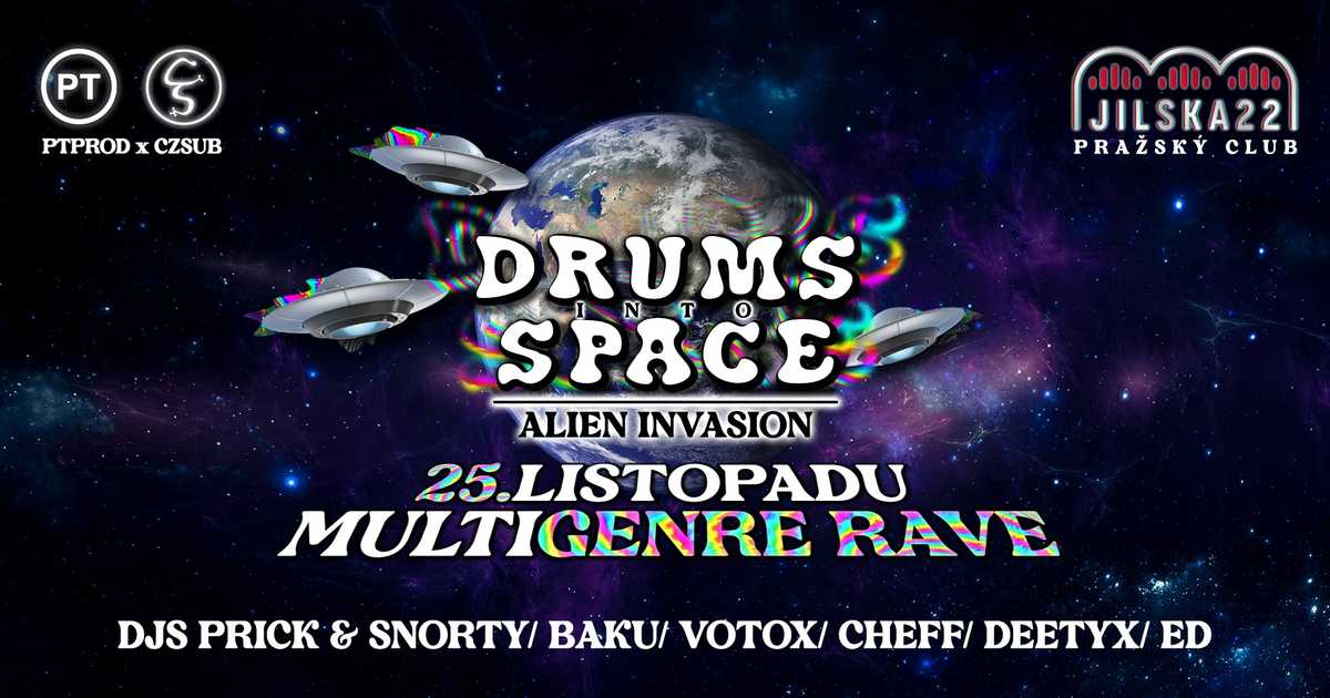 MULTIGENRE RAVE - DRUMS into SPACE: ALIEN INVASION (Praha/Prague) at Music Club Pulse 22, Prague