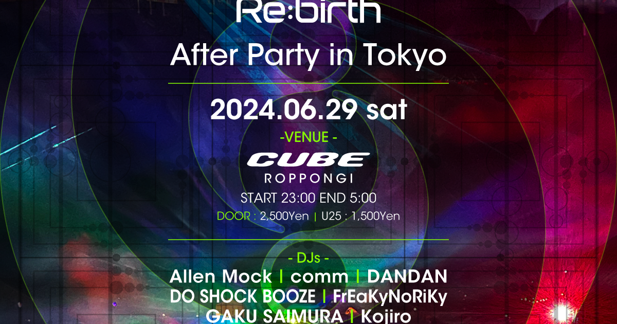 SECRET GATHERING feat Re:birth 2024 After Party in Tokyo at Cube, Tokyo