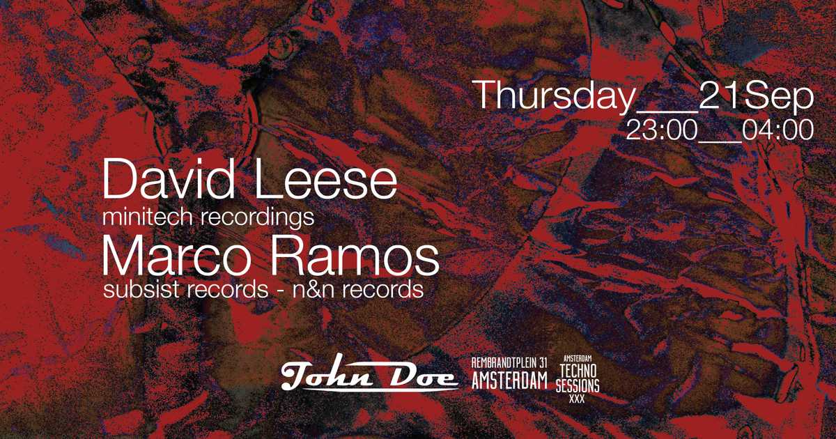 Amsterdam Techno Sessions w/ David Leese & Marco Ramos en John Doe ...
