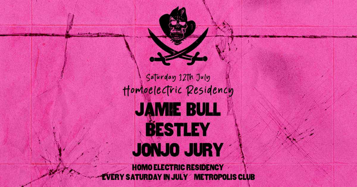Homoelectric Residency: Week 2 with Jamie Bull, Bestley, Jonjo Jury ...
