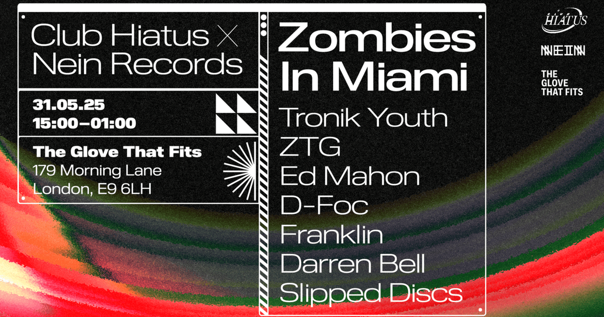Club Hiatus x Nein, Day & Night: Zombies In Miami at The Glove That ...