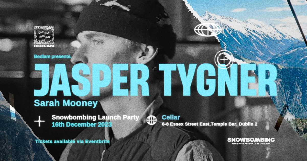 Bedlam presents: Jasper Tygner at Cellar, Dublin