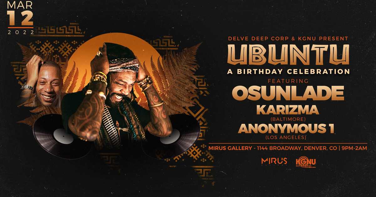 Delve Deep Corp and KGNU presents Ubuntu Osunlade, Karizma,Anonymous 1 ...