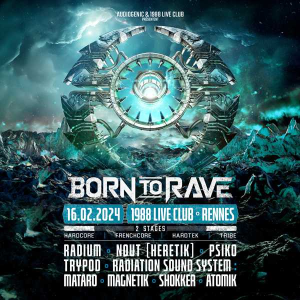 Born to Rave – 2 Scènes – Hard Music at 1988 Live Club, Rennes