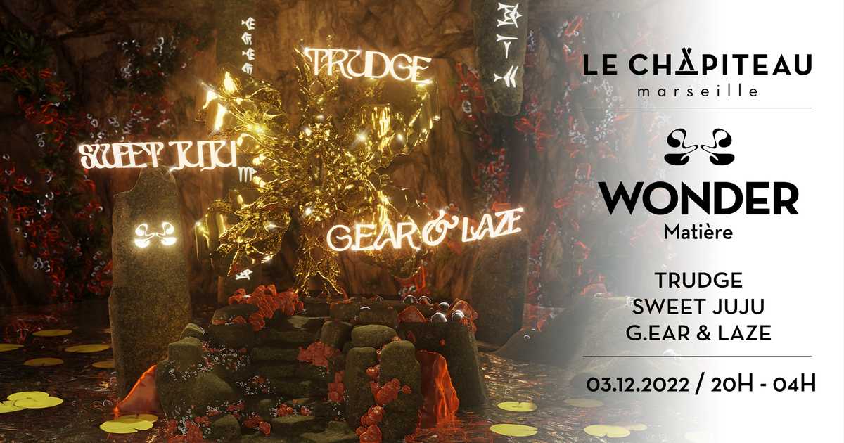WONDER - with Sweet JuJu, Trudge, G.ear b2b Laze & Tremplin DJ at Le ...