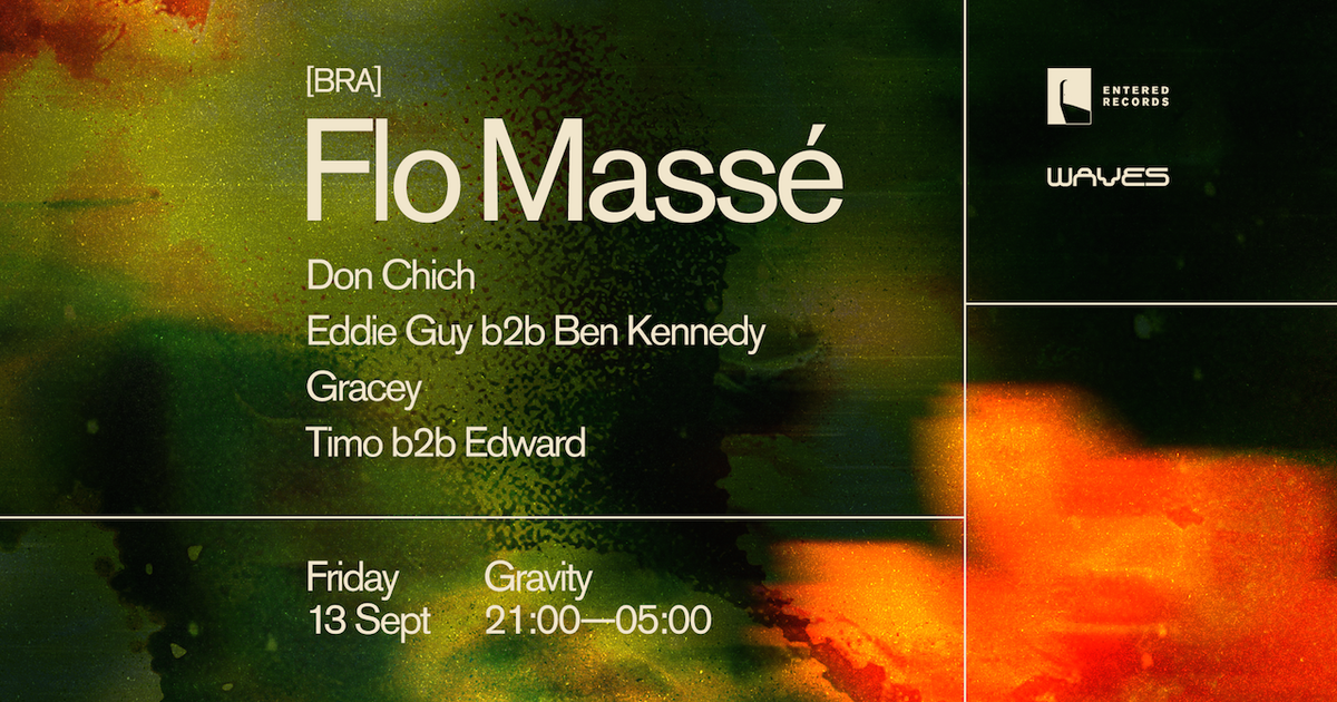 Entered Records and WAVES present: Flo Massé [Brazil] at Gravity Club ...
